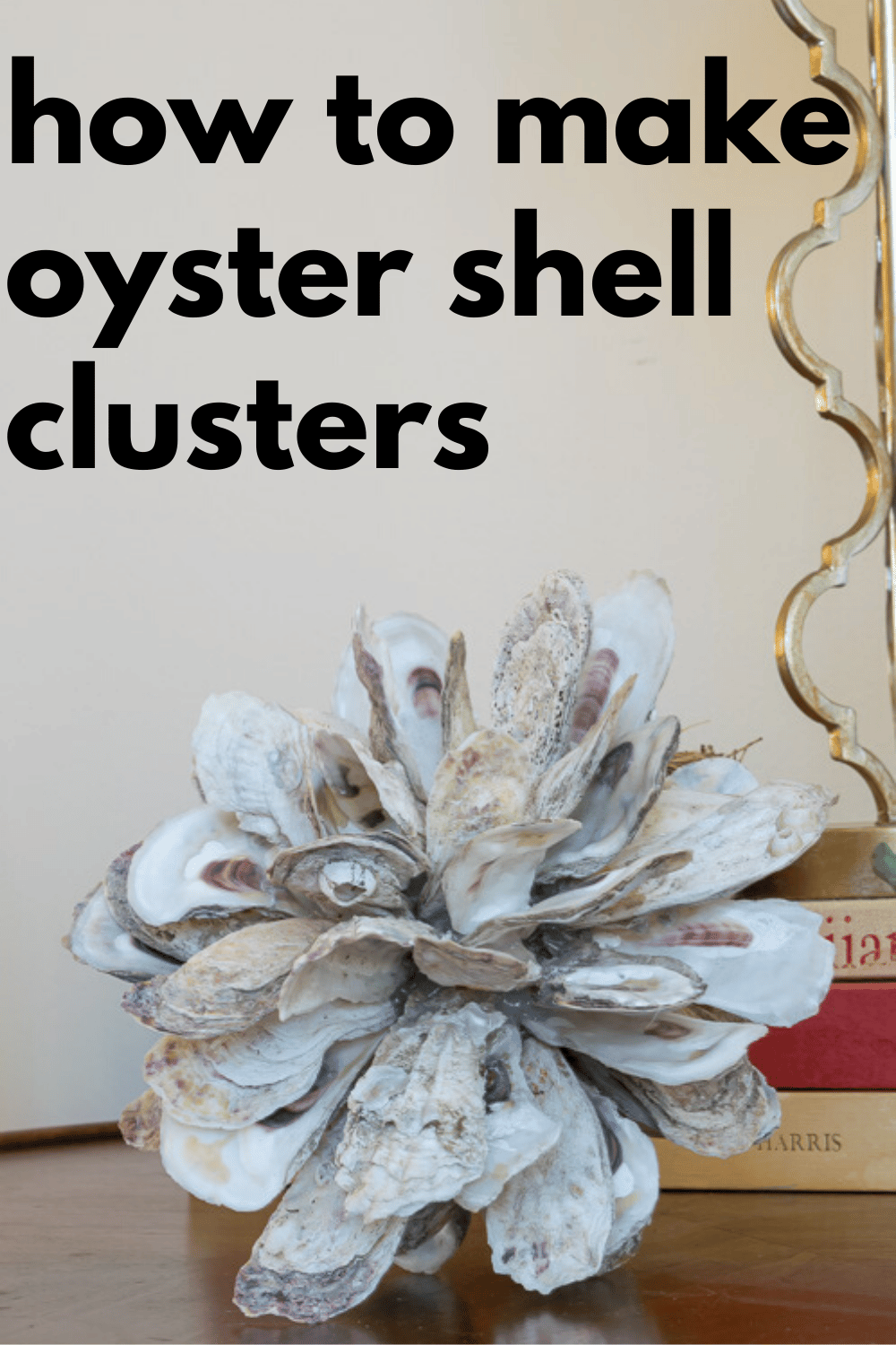 DIY Oyster Shell Clusters: easy home decor · Nourish and Nestle