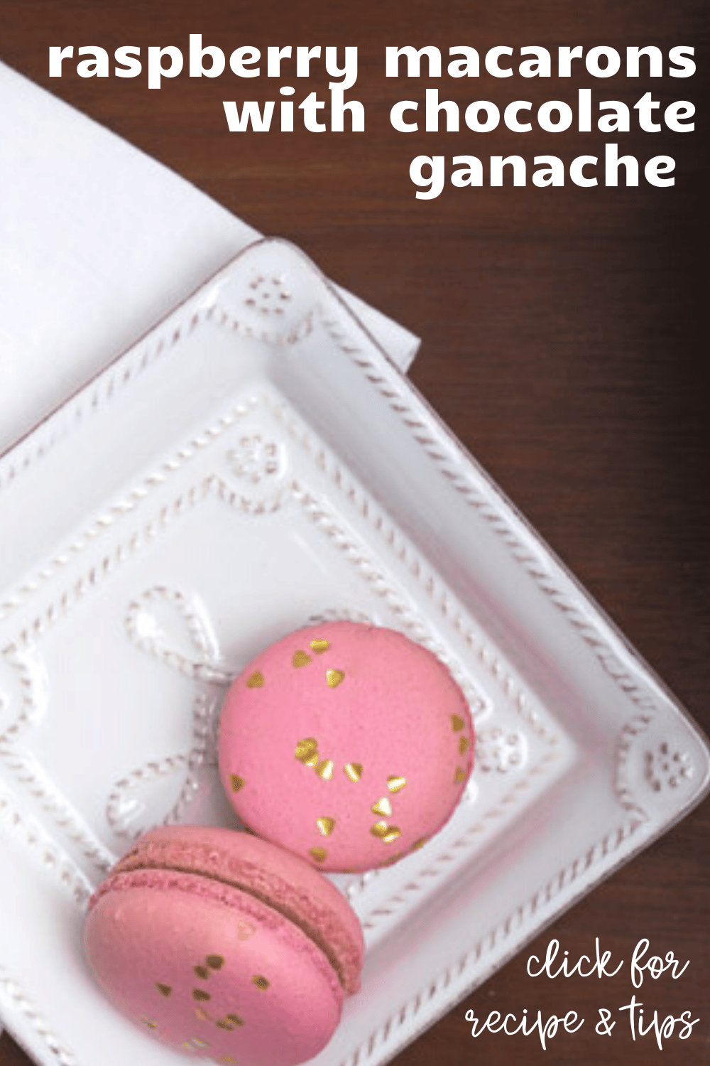 Raspberry Macarons Recipe with Chocolate Raspberry Ganache · Nourish ...