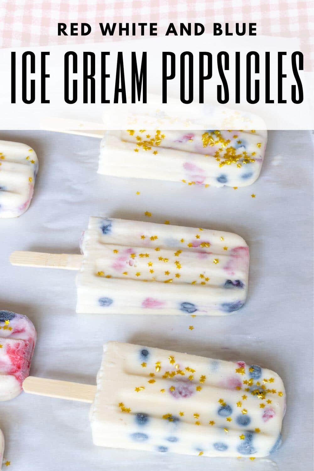 Ice Cream Popsicles - Red, White, Blue + Gold Stars · Nourish and Nestle