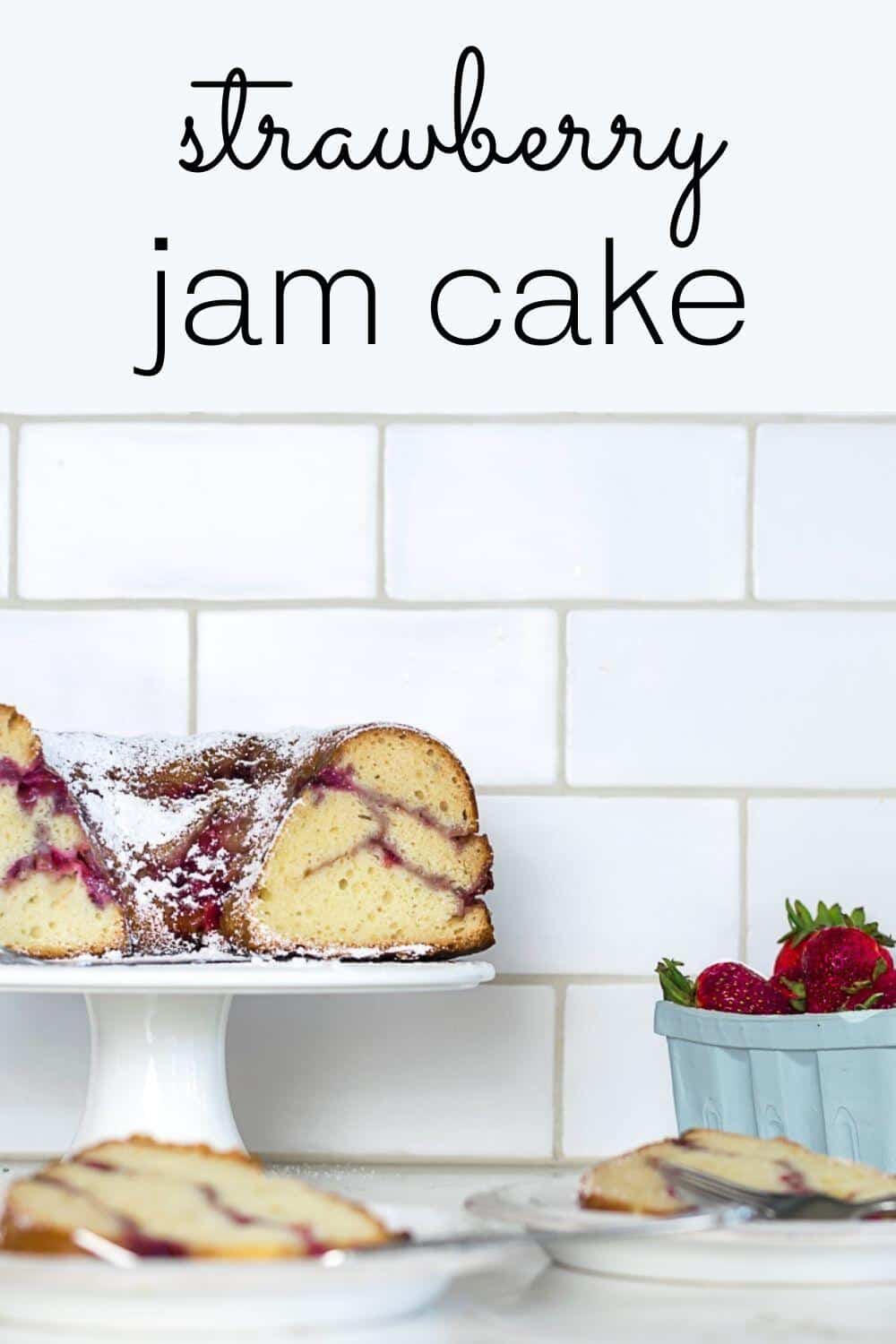 Strawberry Jam Cake Recipe · Nourish and Nestle