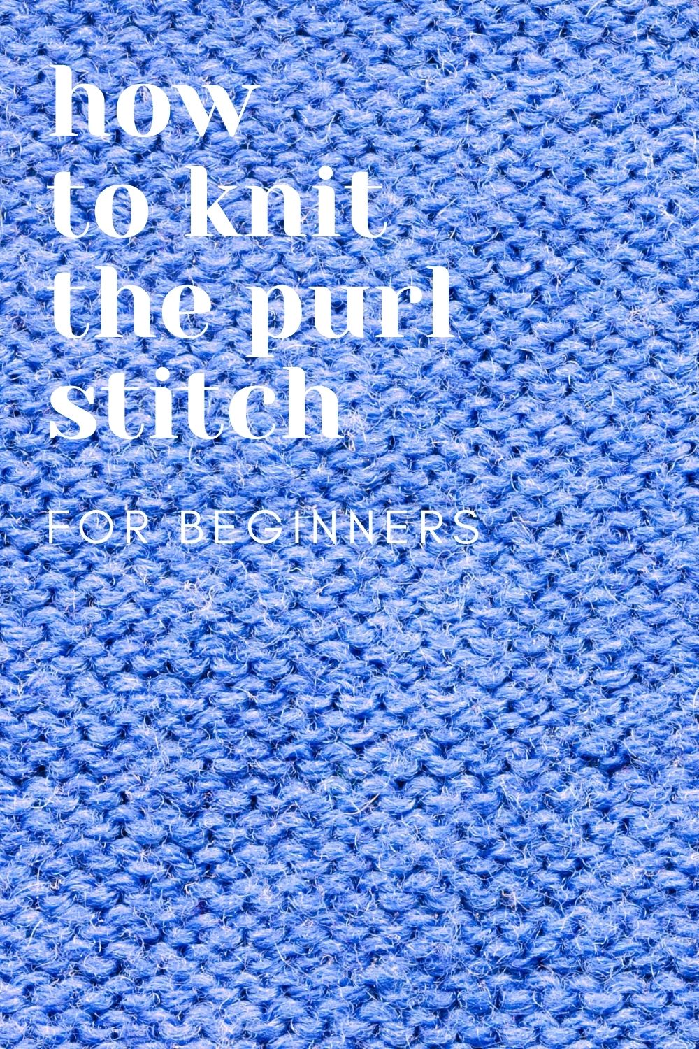 Purl Stitch: How to Purl, Illustrated · Nourish and Nestle
