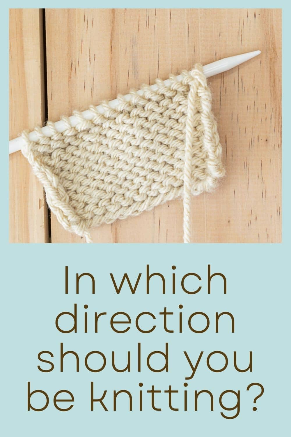 Not Sure In Which Direction You Should Be Knitting? · Nourish and Nestle