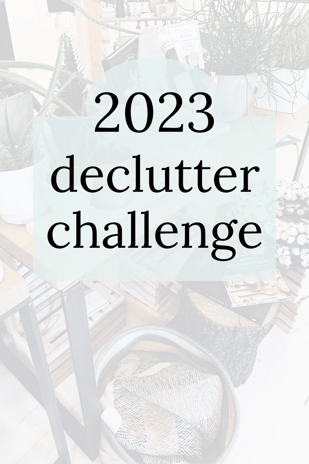 Declutter Challenge 2023 - 7 Weeks to a Clutter-Free Life · Nourish and ...