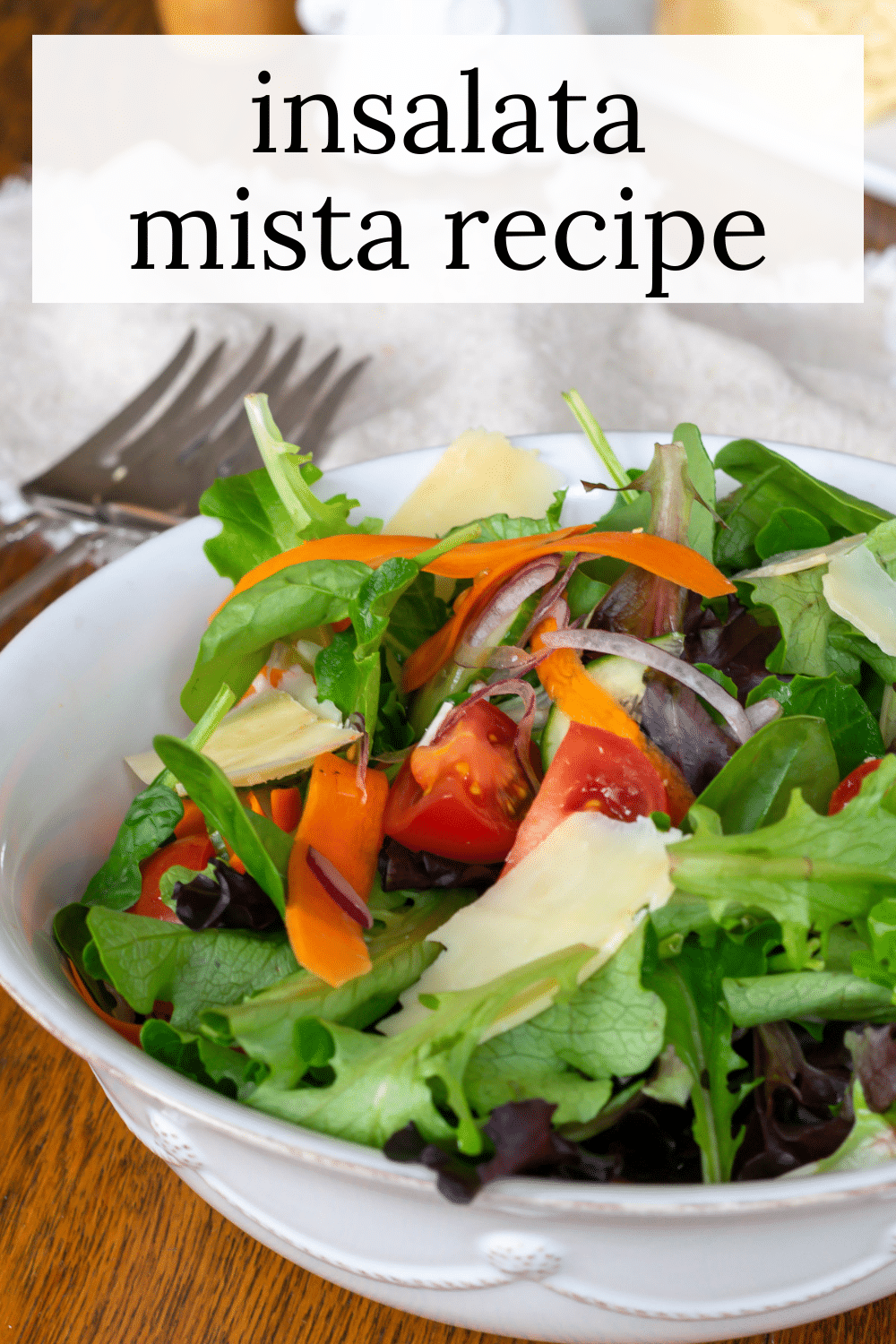 Insalata Mista Recipe · Nourish and Nestle