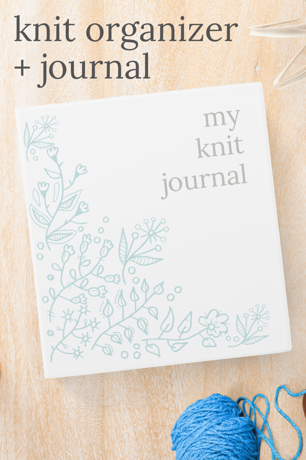 Knitting Journal and Organizer - Printable · Nourish and Nestle